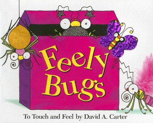 Feely Bugs (Mini Edition): To Touch and Feel by David A. Carter | Goodreads
