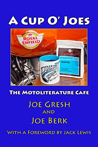 A Cup O' Joes: The Motoliterature Cafe by Joe Berk | Goodreads
