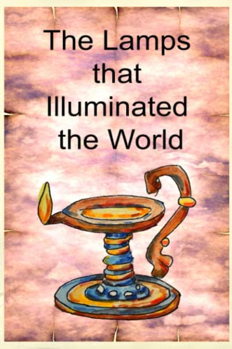 The Lamps that Illuminated the World: Mystical Journeys of three Sufi ...
