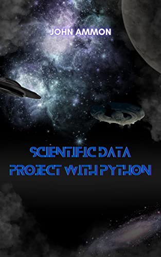 Scientific Data Project with Python: make applications in Python with ...