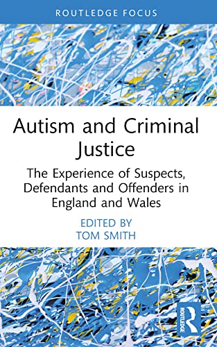 Autism and Criminal Justice: The Experience of Suspects, Defendants and ...