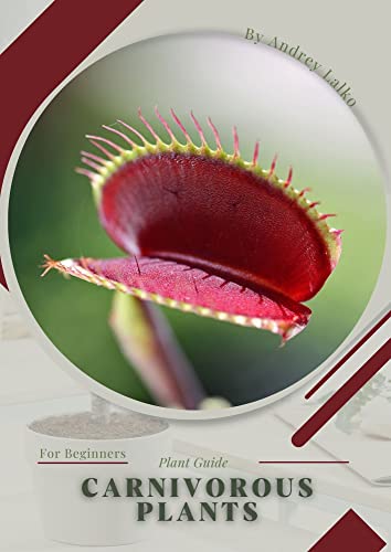 Carnivorous Plants: Plant Guide by Andrey Lalko | Goodreads