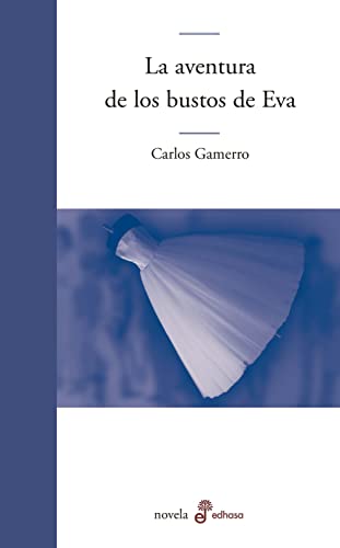 La aventura de los bustos de Eva (Spanish Edition) by Carlos Gamerro ...