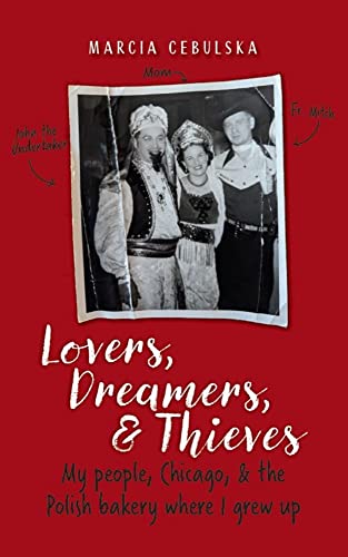 Lovers, Dreamers, & Thieves: My people, Chicago, & the Polish bakery ...