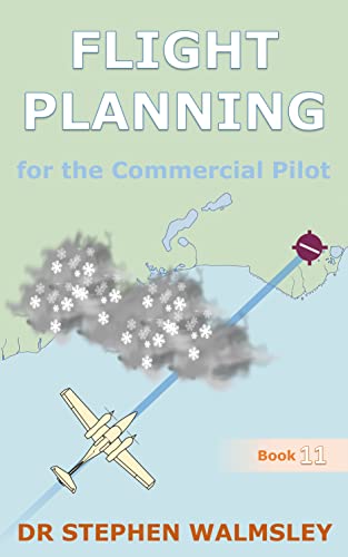 Flight Planning for the Commercial Pilot by Dr Stephen Walmsley | Goodreads