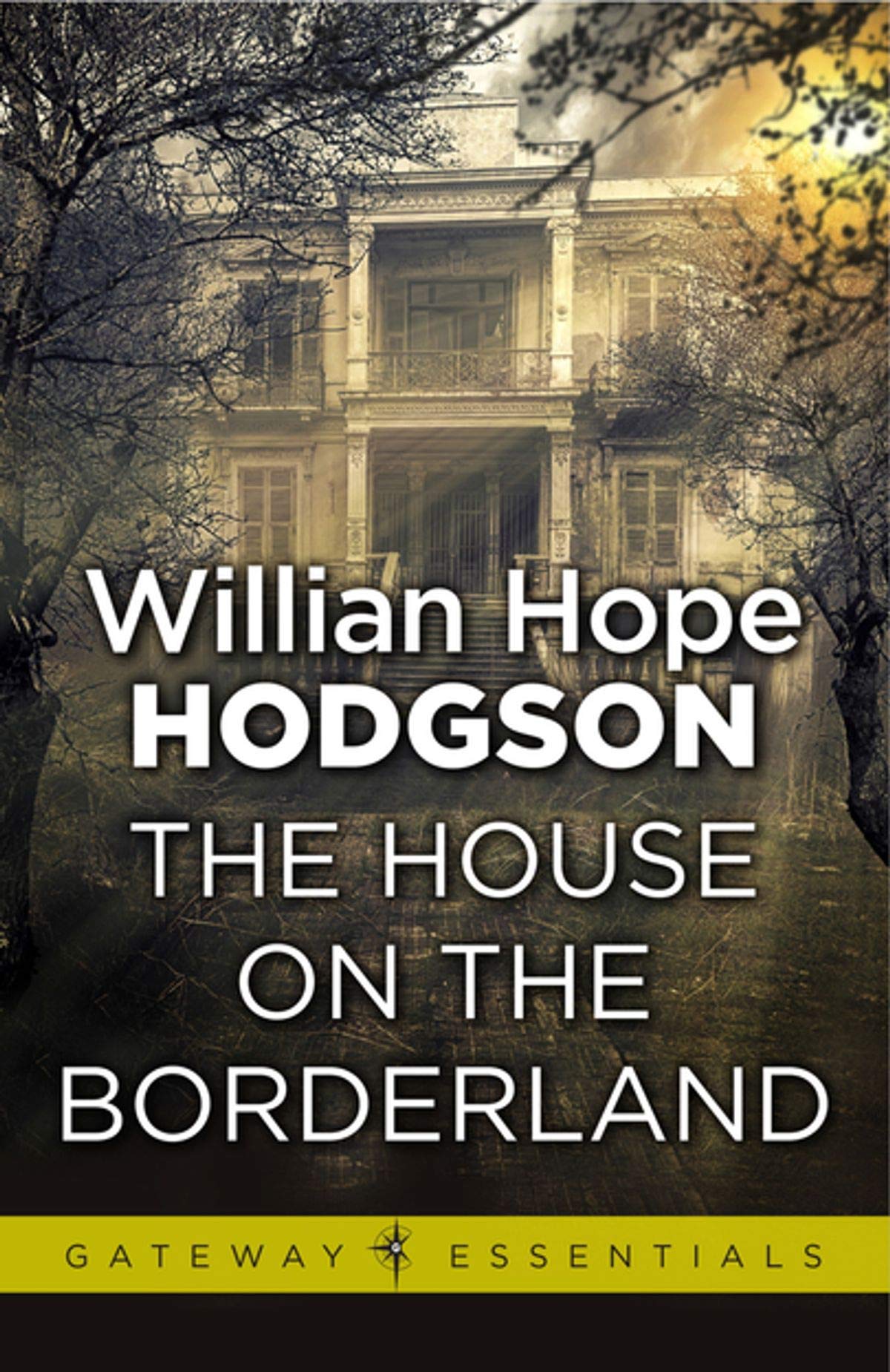 The House on the Borderland: William Hope Hodgson (Horror Adventure Classics Literature ...
