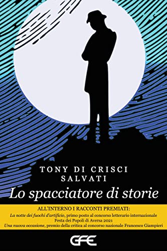 Lo spacciatore di storie (Italian Edition) by Tony Di Crisci | Goodreads