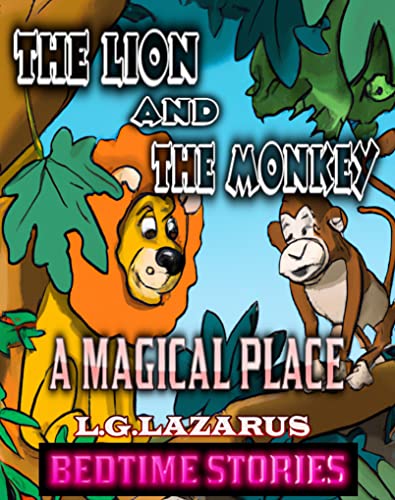 The Lion And The Monkey: A Magical Place - Full Color by L.G. Lazarus ...