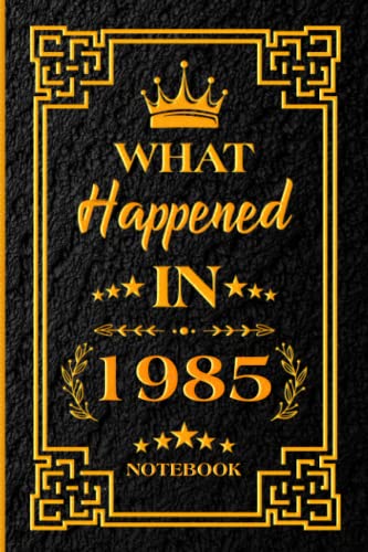 What Happened In 1985: 38th Notebook Gift Ideas for Women, Men "6 x 9 ...
