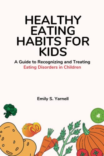 Healthy Eating Habits for Kids: A Guide to Recognizing and Treating ...