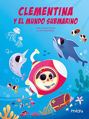 Clementina y el mundo submarino by José Carlos Román | Goodreads