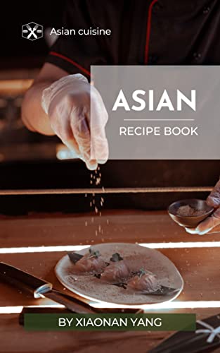 Asian Recipe Book : From spicy soups to delicious pasta dishes by ...