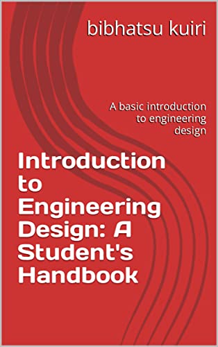 Introduction to Engineering Design: A Student's Handbook: A basic ...