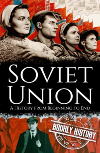 Soviet Union: A History from Beginning to End by Hourly History | Goodreads