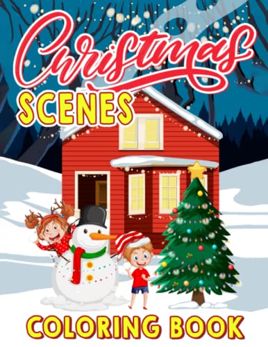 Christmas Scenes Coloring Book: Featuring Fun and Easy Christmas Scenes ...
