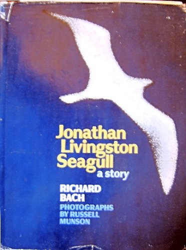 Jonathon Livingston Seagull a story by Richard Bach | Goodreads
