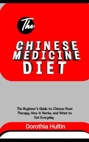 The Chinese Medicine Diet: The Beginner's Guide to Chinese Food Therapy ...