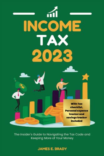 Income Tax 2023: The Insider's Guide to Navigating the Tax Code and ...