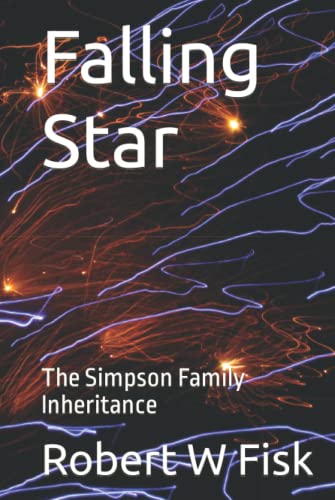Falling Star: The Simpson Family Inheritance by Robert W. Fisk | Goodreads