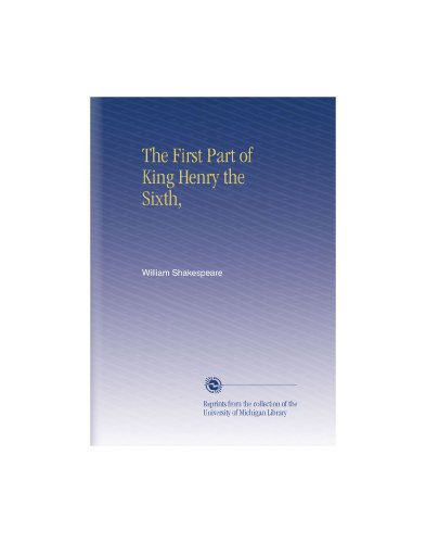 The First Part of King Henry the Sixth, by William Shakespeare | Goodreads