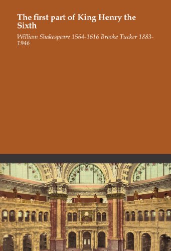 The first part of King Henry the Sixth by William Shakespeare | Goodreads