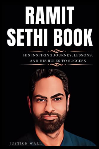 RAMIT SETHI BOOK: His Inspiring Journey, Lessons, and his Rules to ...