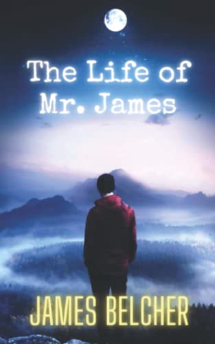 The Life of Mr. James by James Belcher | Goodreads