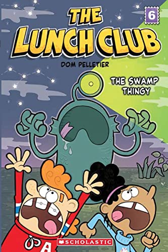 The Swamp Thingy (The Lunch Club #6) by Dom Pelletier | Goodreads
