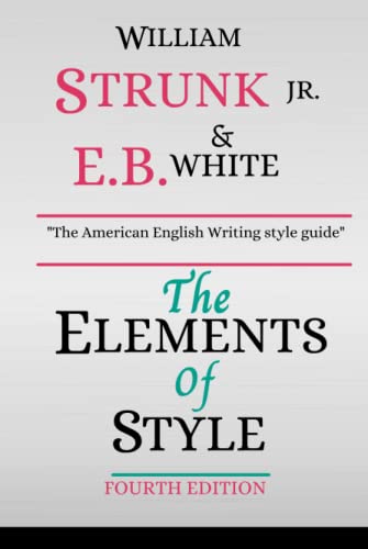 The Elements of Style, Fourth Edition by William Strunk Jr. | Goodreads