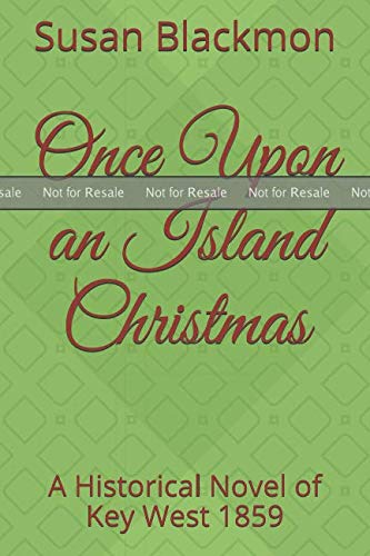 PROOF: Once Upon an Island Christmas: A Historical Novel of Key West ...