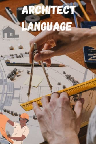 ARCHITECT LANGUAGE: A Comprehensive Guide to the Terminology and ...