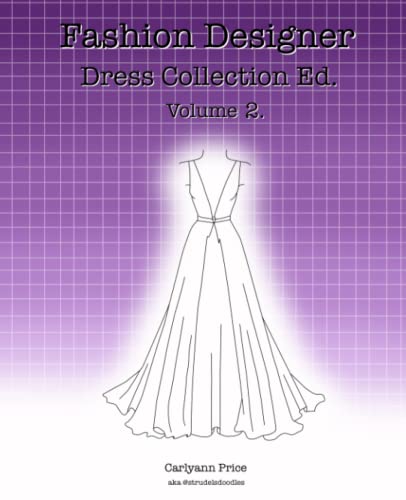 Fashion Designer: Fashion Designer: Dress Collection Ed. Volume 2. 50 ...
