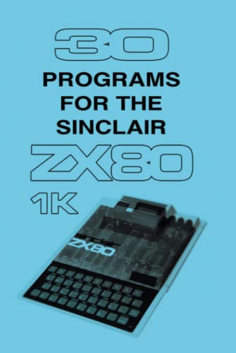 30 Programs for the Sinclair ZX80 by Retro Reproductions | Goodreads
