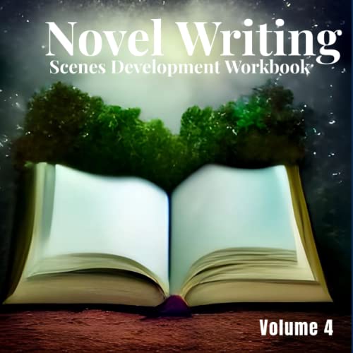 Novel Writing Scenes Development Workbook: Volume 4 by Robin Coe ...