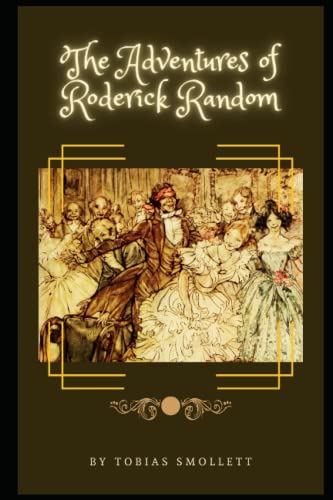 The Adventures of Roderick Random: The 1748 English Literary Classic by ...