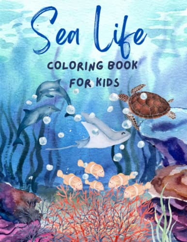 Sea Life Coloring Books for Kids: An Activity Book for Kids Featuring ...