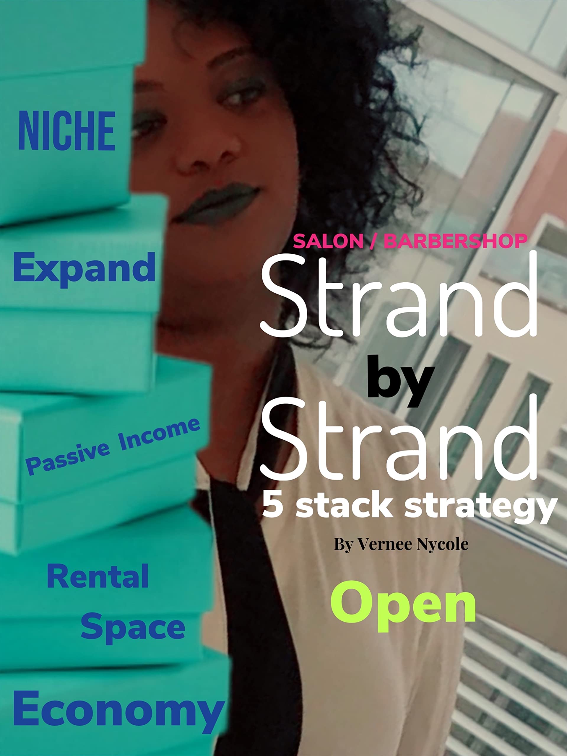 Strand by Strand: 5 Stack Strategy to opening your own beauty /barber ...