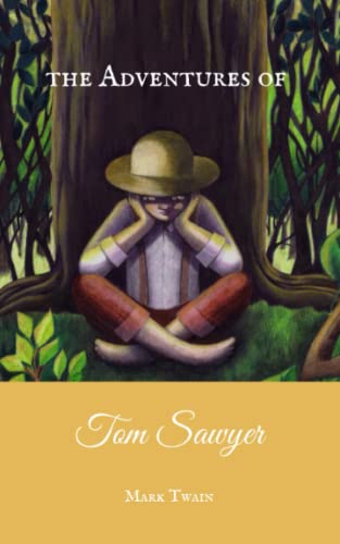 The Adventures of Tom Sawyer: The Original 1876 Illustrated Classic by ...