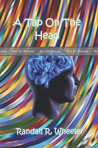 PROOF: A Tap On The Head by Randall R Wheeler | Goodreads