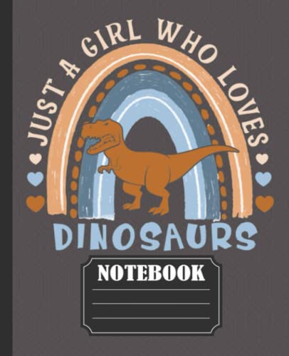 Just a girl who loves dinosaurs Notebook: Wide Ruled Lined Paper ...