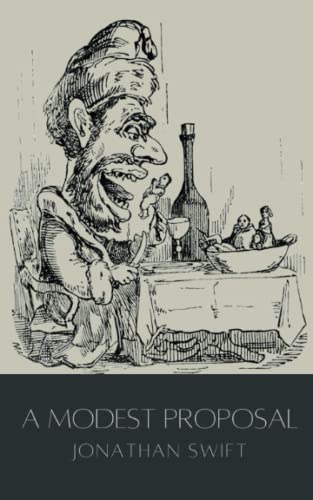 A Modest Proposal: The Original 1729 Edition by Jonathan Swift | Goodreads