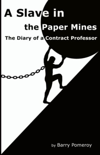 A Slave in the Paper Mines: The Diary of a Contract Professor by Barry ...