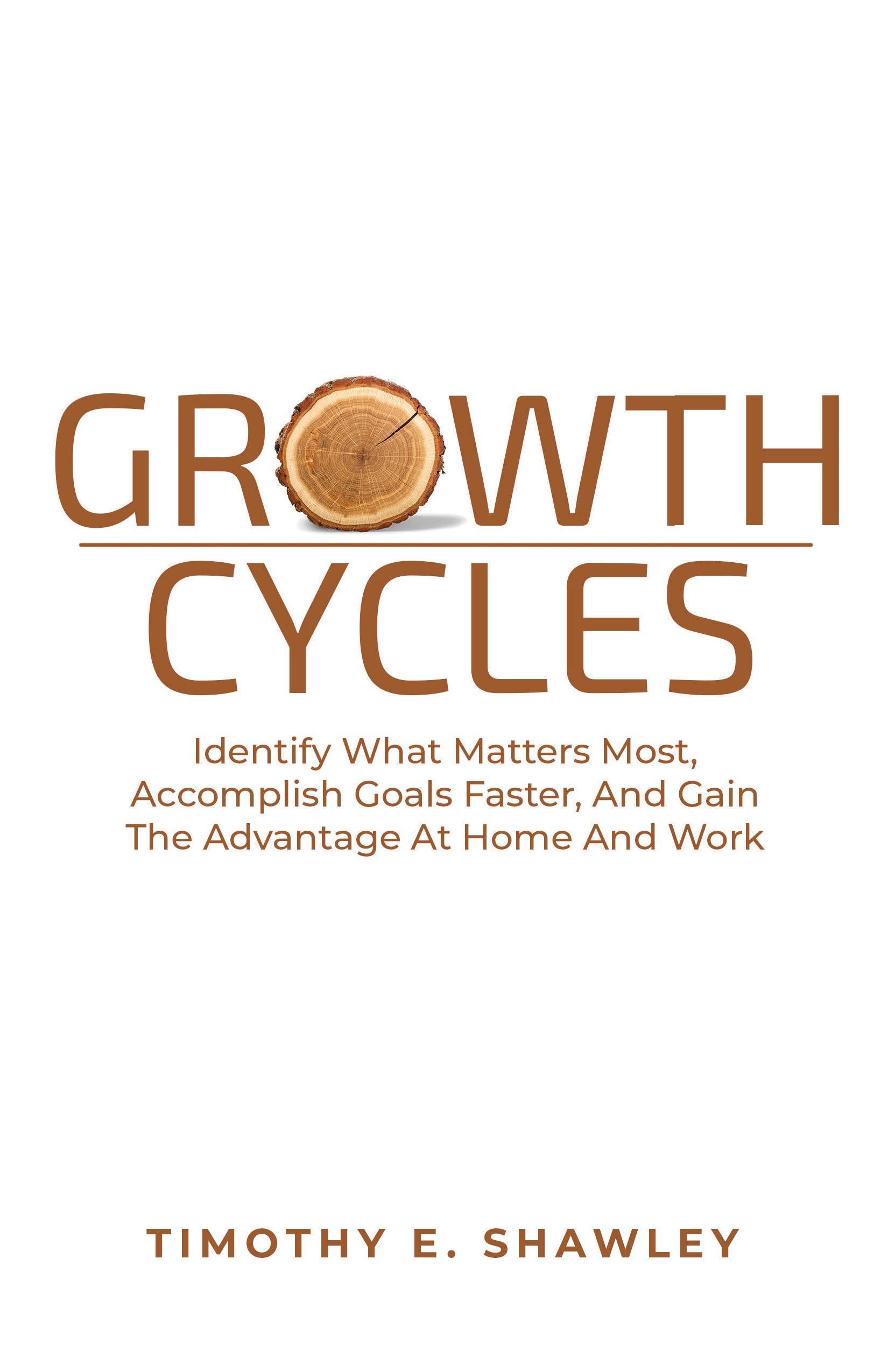 Growth Cycles: Identify What Matters Most, Accomplish Goals Faster, And ...