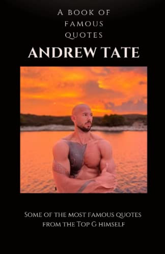 The Most Famous Quotes of Andrew Tate by G.W. Buffalo | Goodreads