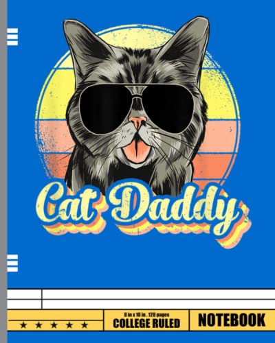 Cat Daddy, Funny Cat Lover Notebook: Cute Cats Wide Ruled Paper ...