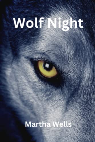 Wolf Night by Martha Wells | Goodreads