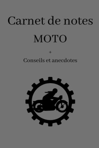 Carnet de notes ligné moto + conseils et anecdotes : moto, motard ...