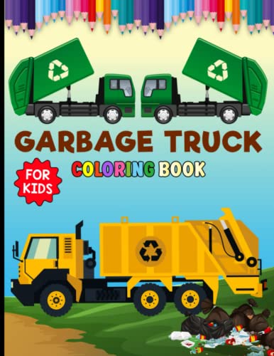 Garbage Truck Coloring Book For Kids: Garbage Truck and Recycling ...