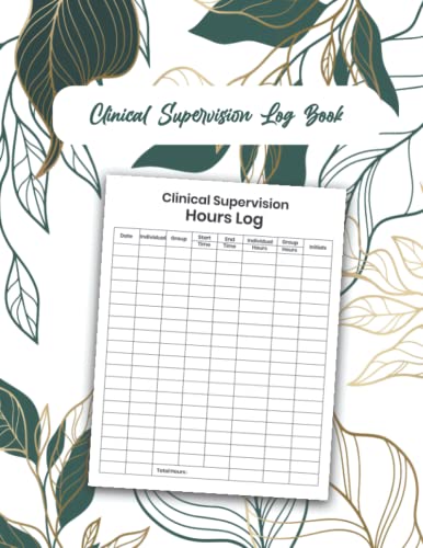 Clinical Supervision Logbook: Clinical Session Form and Hours Log Book ...