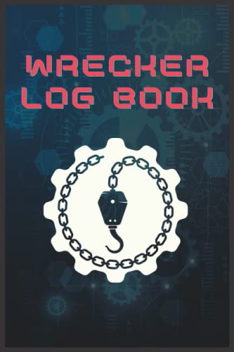 Wrecker Log Book: work log book for wrecker truck to Management and ...